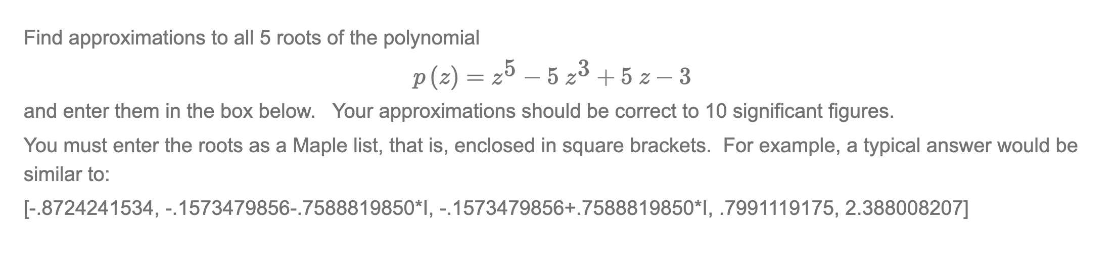 Solved Find approximations to all 5 ﻿roots of the | Chegg.com
