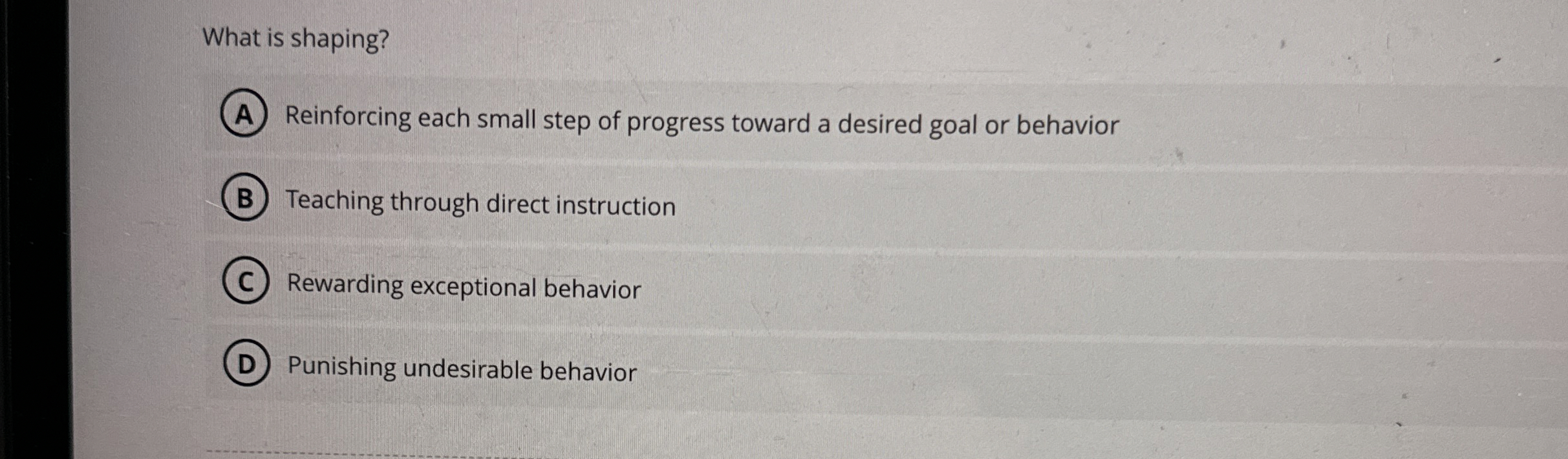 Solved What is shaping?Reinforcing each small step of | Chegg.com