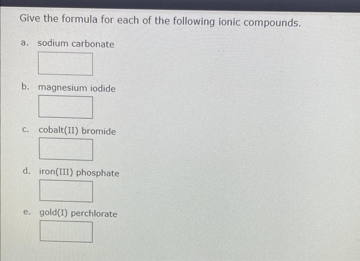 Solved Give the formula for each of the following ionic | Chegg.com