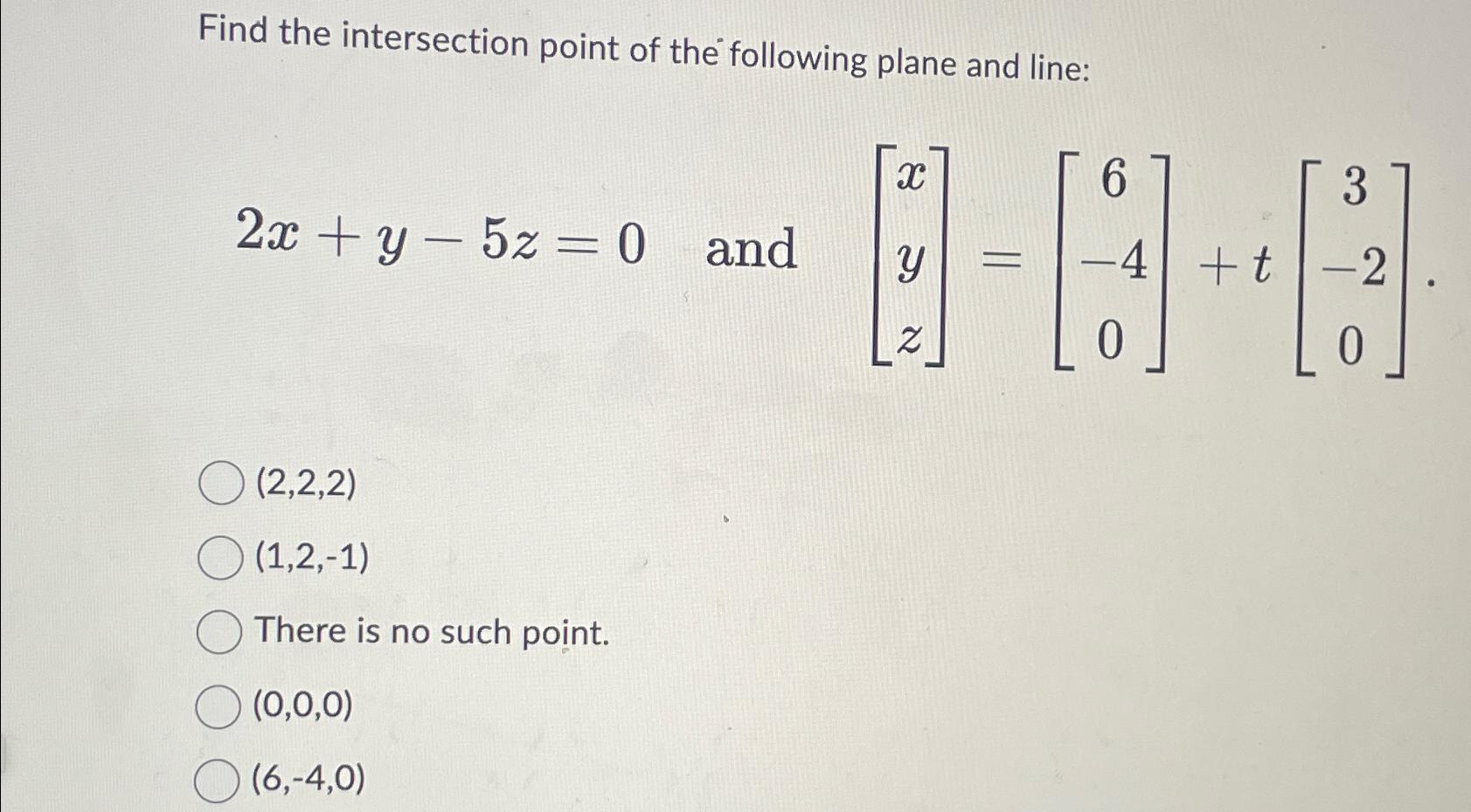 Solved Find the intersection point of the following plane | Chegg.com