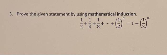 Solved 3. Prove the given statement by using mathematical | Chegg.com