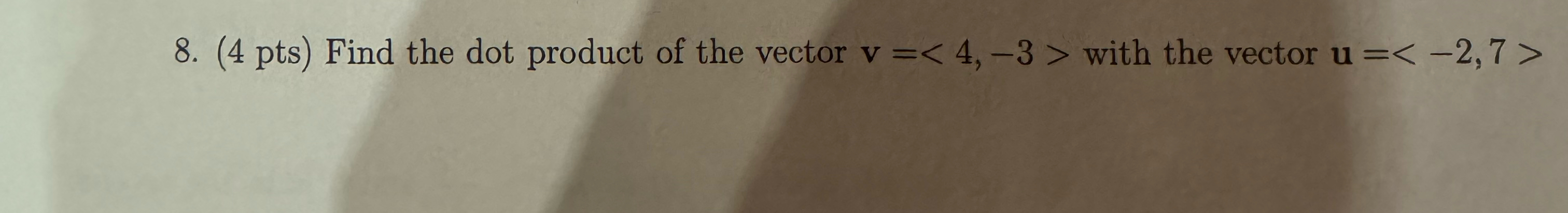 Solved ( 4pts ) ﻿Find the dot product of the vector | Chegg.com
