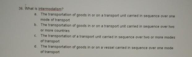 Solved What is intermodalism?a. ﻿The transportation of goods | Chegg.com