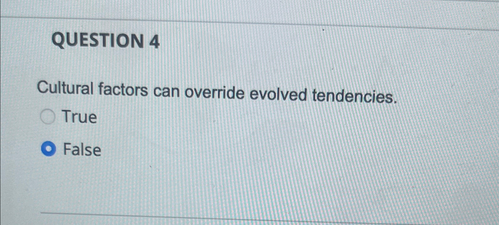 Solved QUESTION 4Cultural factors can override evolved | Chegg.com