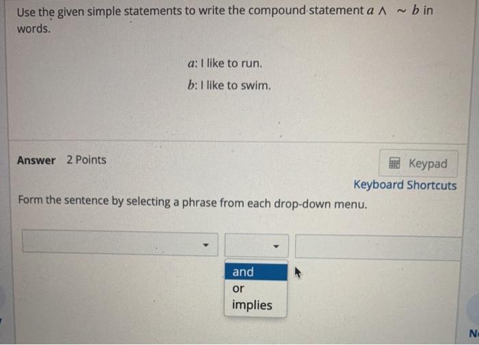 Solved Use the given simple statements to write the compound | Chegg.com