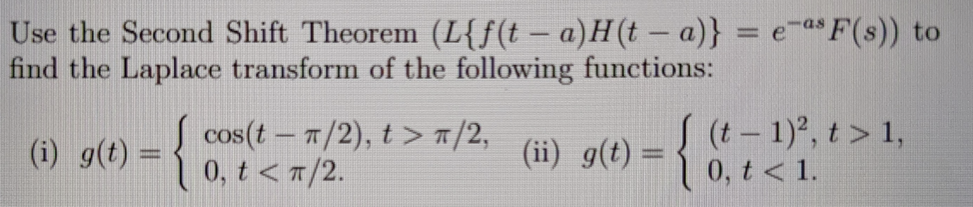 Solved Use the Second Shift Theorem | Chegg.com