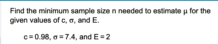 Solved Find the minimum sample size n ﻿needed to estimate μ | Chegg.com