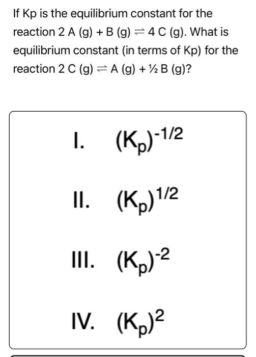 Solved If Kp is the equilibrium constant for the reaction 2 | Chegg.com