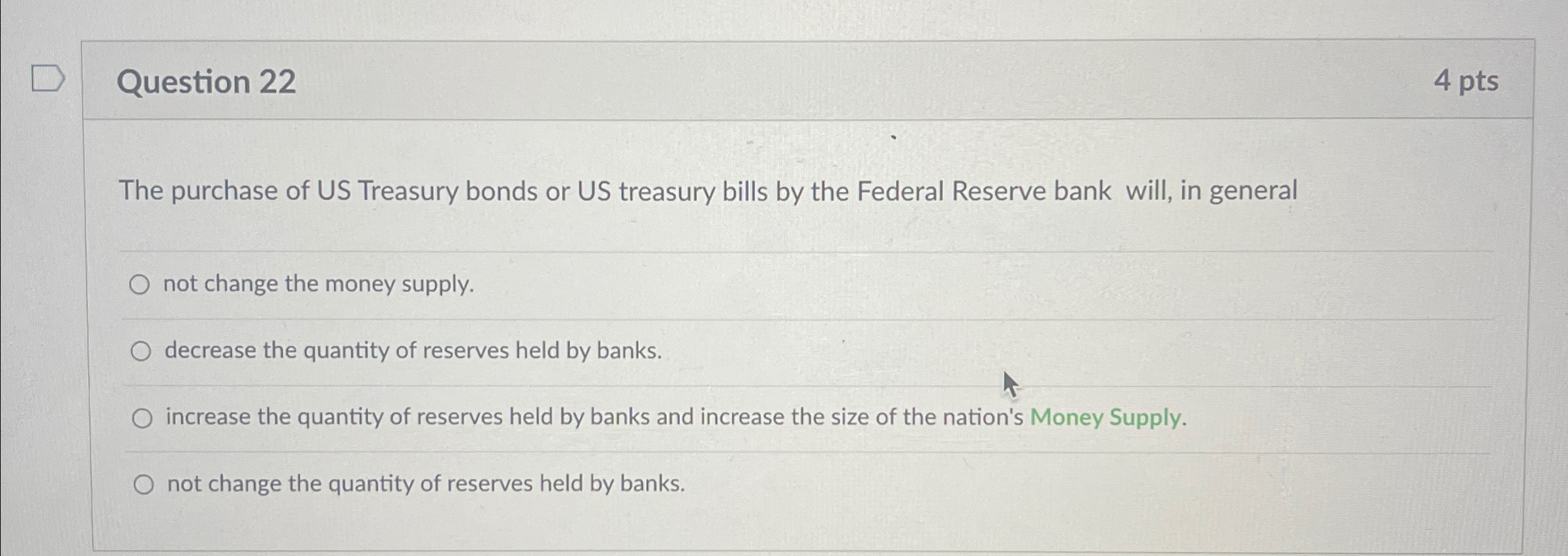 Solved Question 224 ﻿ptsThe purchase of US Treasury bonds or | Chegg.com
