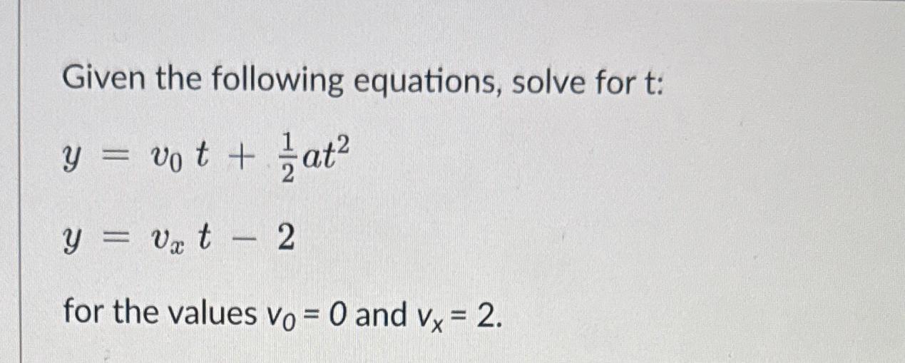 Solved Given the following equations, solve for t | Chegg.com