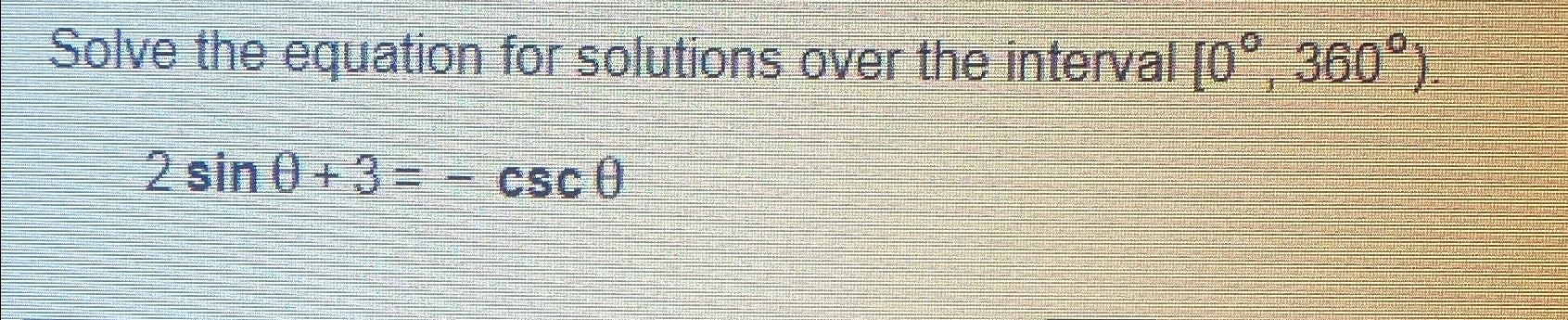 Solved Solve the equation for solutions over the interval | Chegg.com