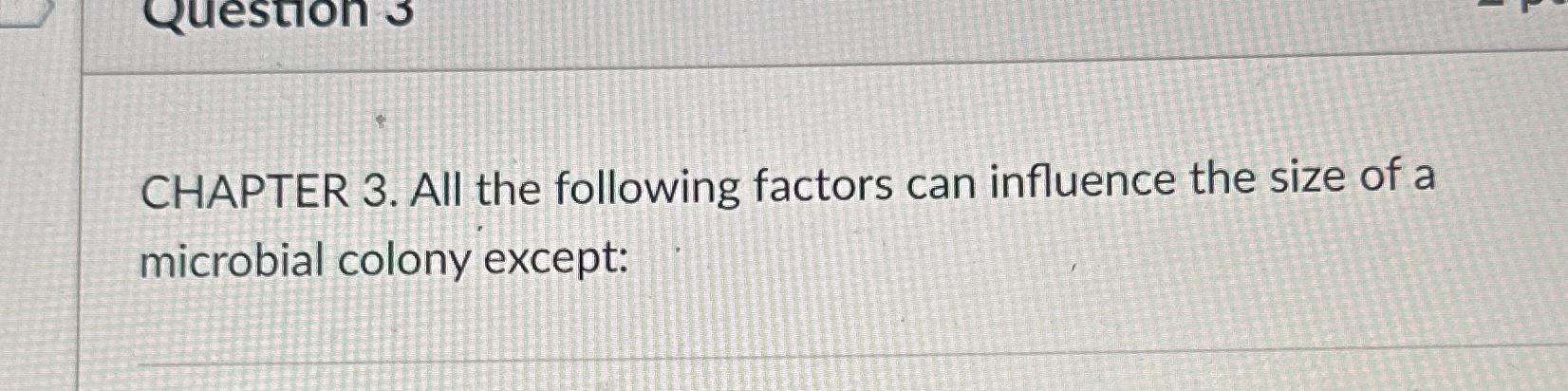 Solved CHAPTER 3. ﻿All the following factors can influence | Chegg.com