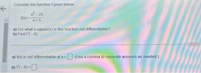 Solved Consider the function f given below f(x)=x+5x2−25 a) | Chegg.com