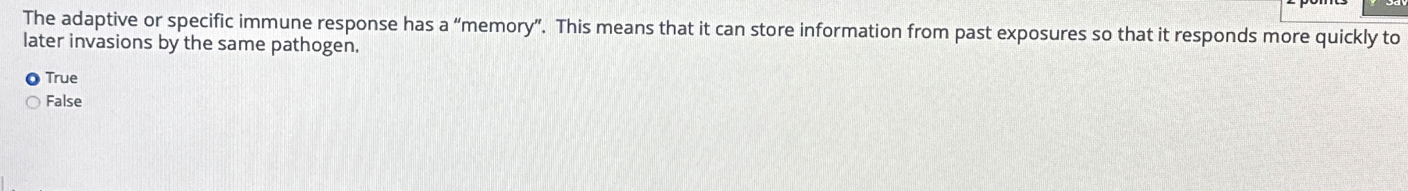 Solved The adaptive or specific immune response has a | Chegg.com