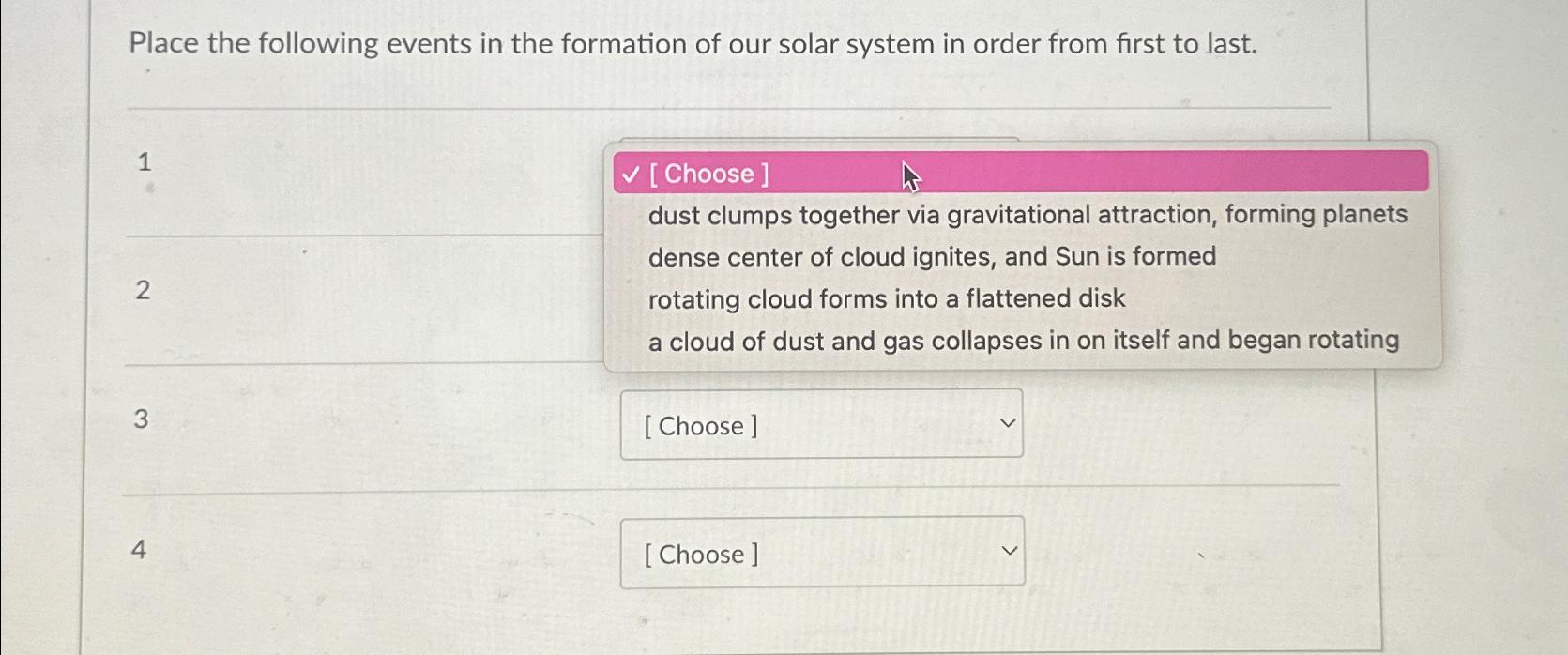 Solved Place the following events in the formation of our | Chegg.com