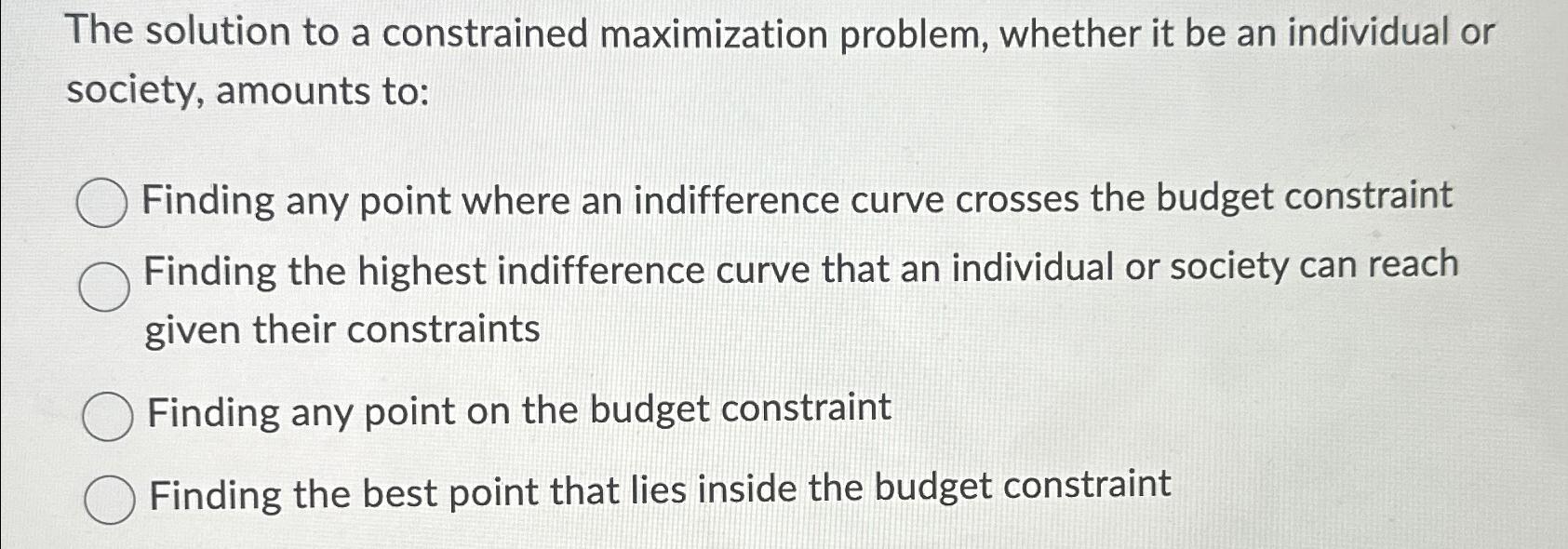 Solved The solution to a constrained maximization problem, | Chegg.com