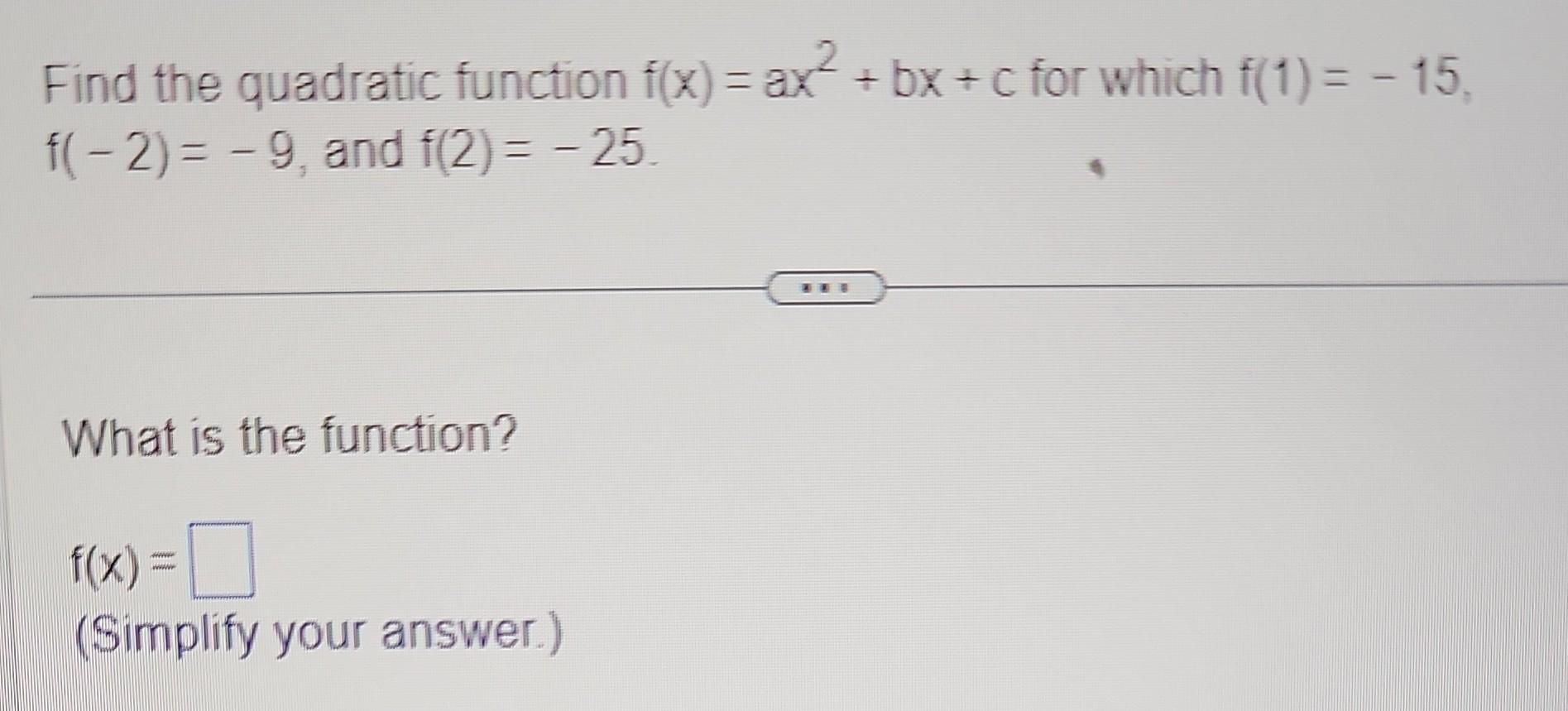 Solved Find the quadratic function f(x)=ax2+bx+c for which | Chegg.com