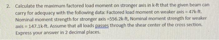 Solved Calculate the maximum factored load moment on | Chegg.com