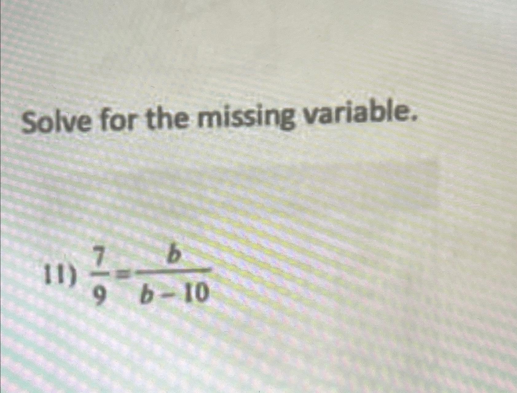 Solved Solve For The Missing Variable79bb 10 