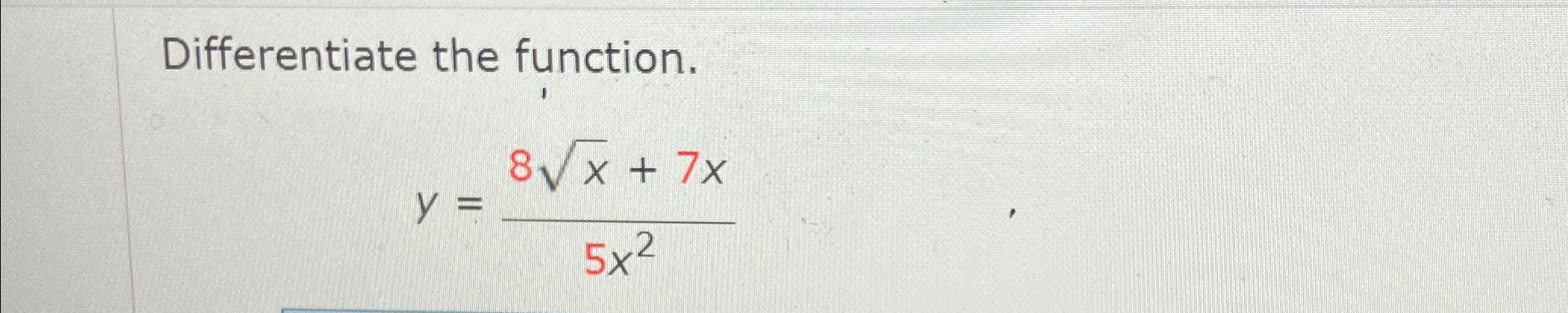 Solved Differentiate the function.y=x8+7x5x2 | Chegg.com