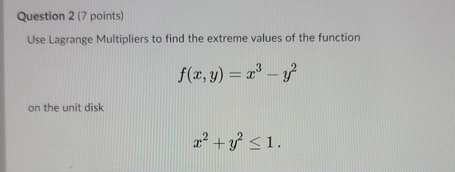 Solved Use Lagrange Multipliers to find the extreme values | Chegg.com
