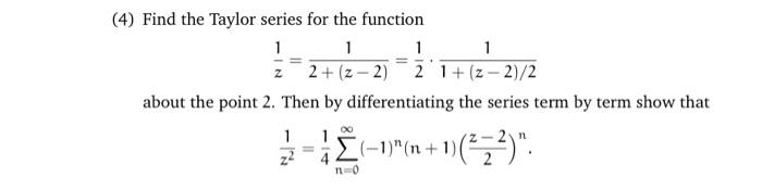 Solved (4) Find the Taylor series for the function | Chegg.com