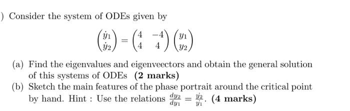 Solved ) Consider the system of ODEs given by 91 @)-( :-) ) | Chegg.com