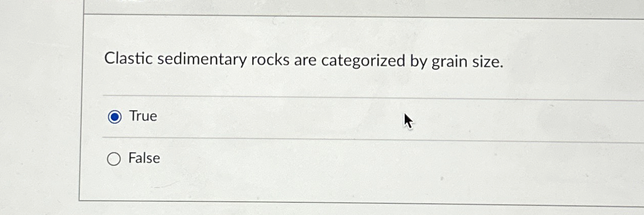 Solved Clastic sedimentary rocks are categorized by grain | Chegg.com Solved Clastic sedimentary rocks are categorized by grain | Chegg.com