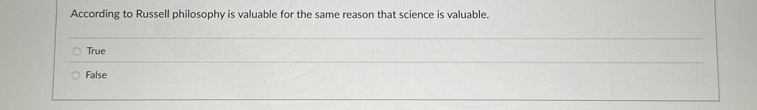 Solved According to Russell philosophy is valuable for the | Chegg.com