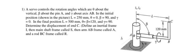 Solved 1) A servo controls the rotation angles which are θ | Chegg.com
