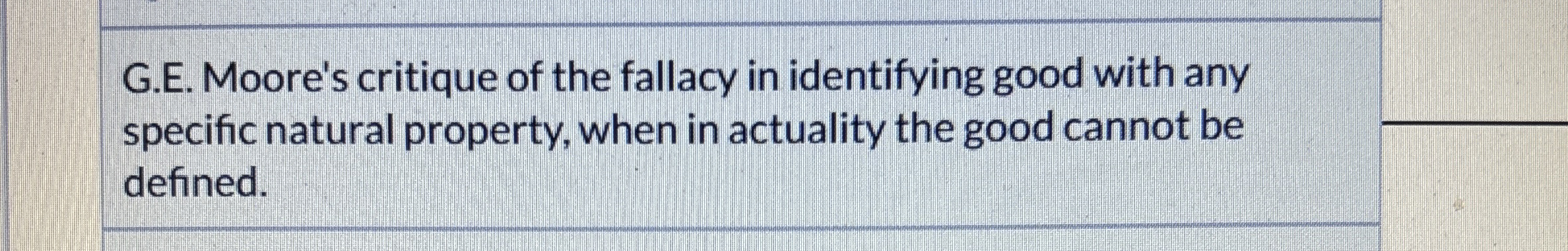 Solved G.E. ﻿Moore's critique of the fallacy in identifying | Chegg.com