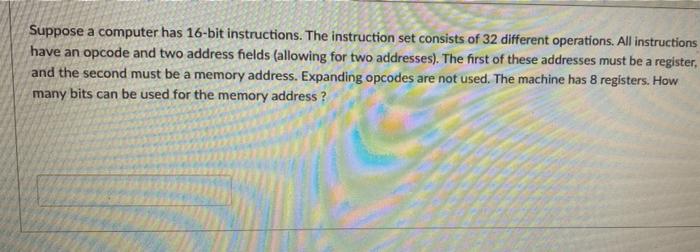 Solved Suppose a computer has 16-bit instructions. The | Chegg.com