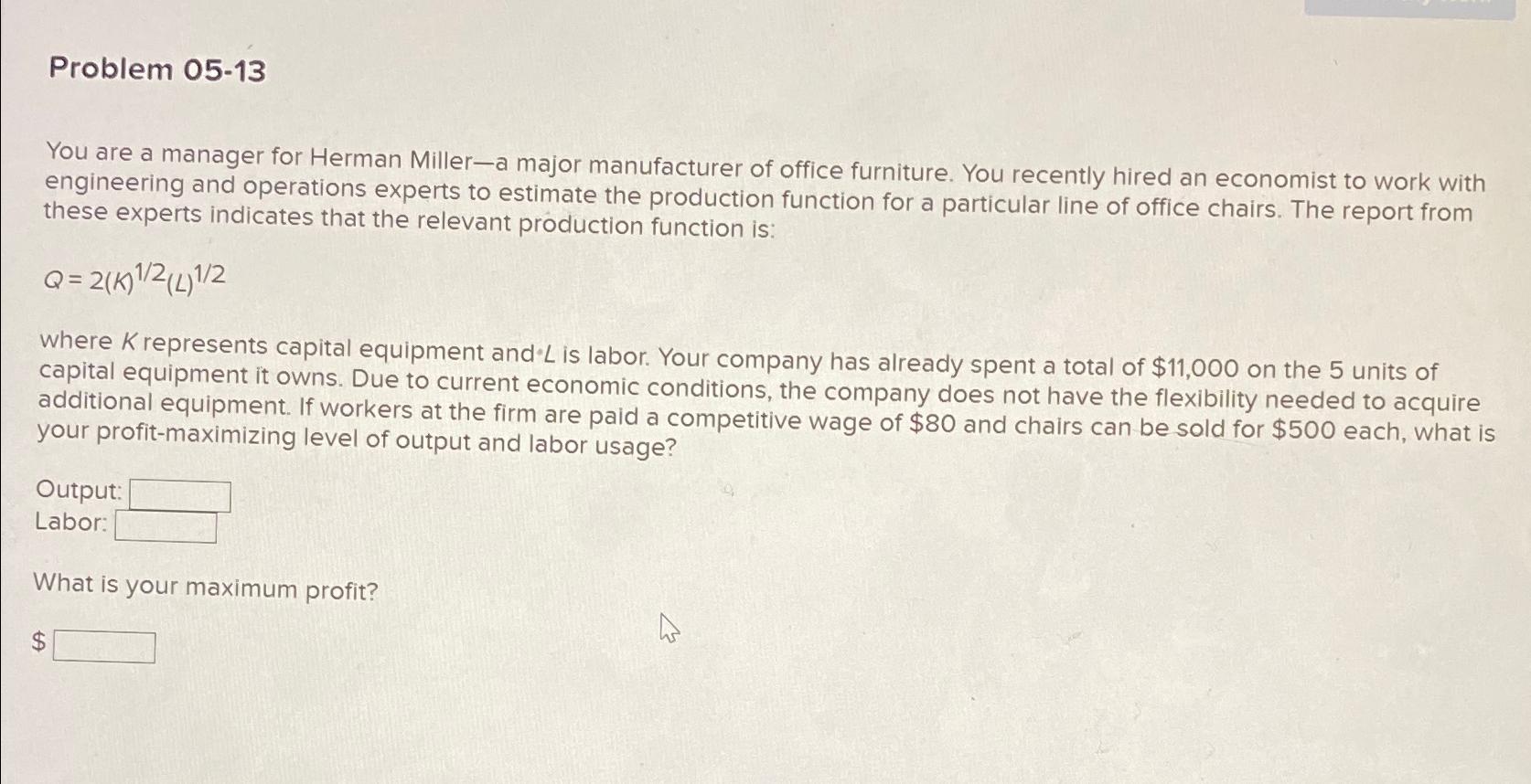 Solved Problem 05-13You are a manager for Herman Miller-a | Chegg.com