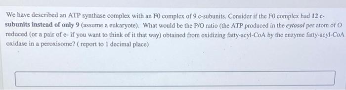 Solved We have described an ATP synthase complex with an Fo | Chegg.com