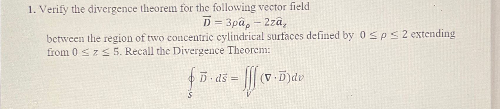 Solved Verify the divergence theorem for the following | Chegg.com