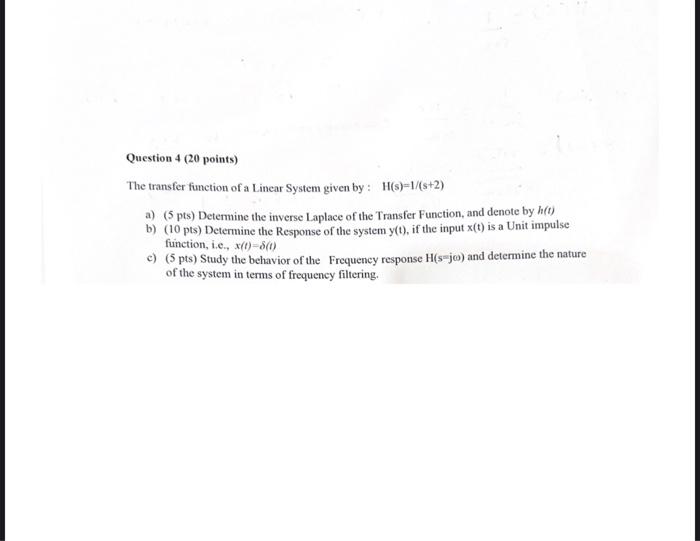 Solved Question 4 (20 points) The transfer function of a | Chegg.com