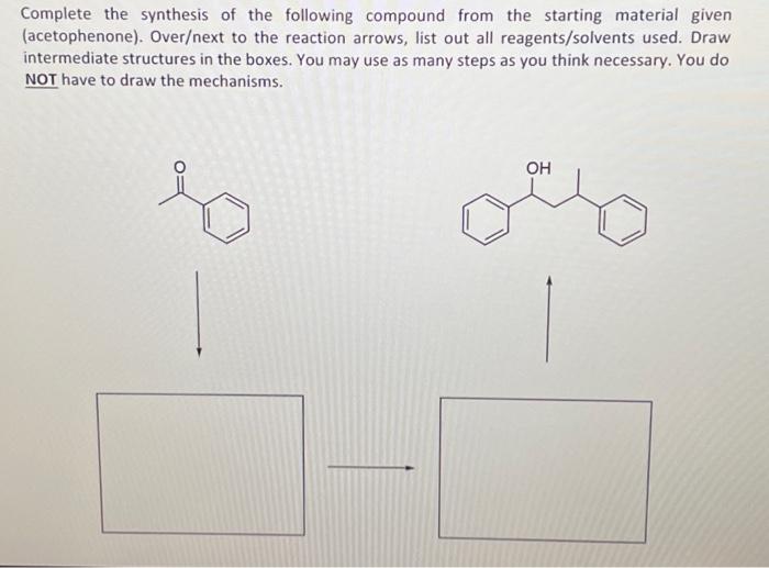 Solved Complete the synthesis of the following compound from | Chegg.com