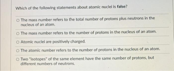 Solved Which of the following statements about atomic nuclei | Chegg.com