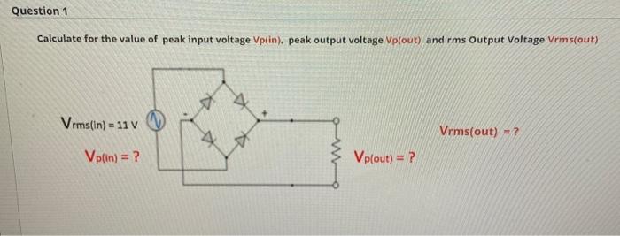Solved Question 1 Calculate for the value of peak input | Chegg.com