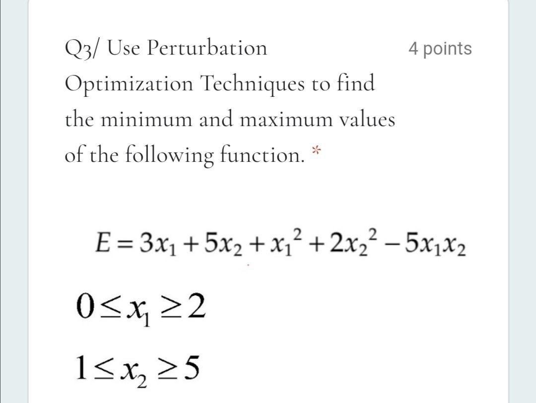 Solved 4 points Q3/ Use Perturbation Optimization Techniques | Chegg.com
