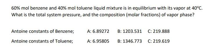 Solved 60% mol benzene and 40% mol toluene liquid mixture is | Chegg.com