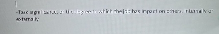 Solved -Task significance, or the degree to which the job | Chegg.com