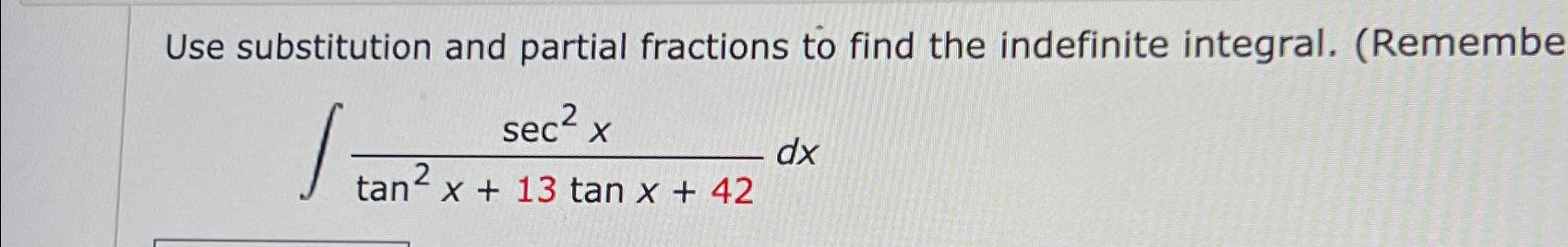 Solved Use substitution and partial fractions to find the | Chegg.com