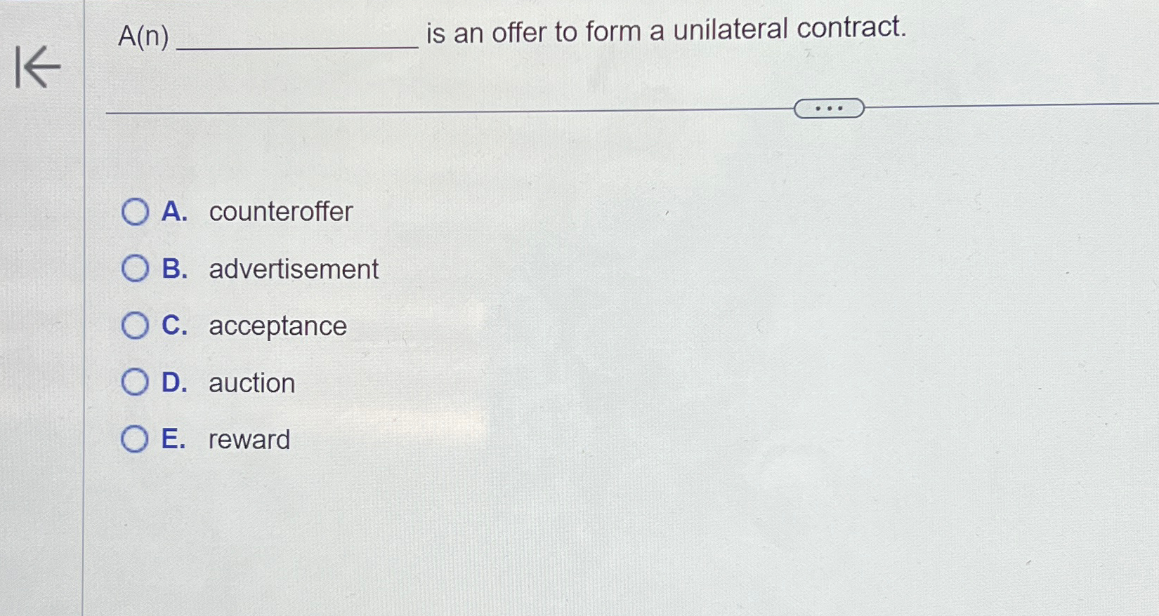 Solved A(n) ﻿is an offer to form a unilateral contract.A. | Chegg.com