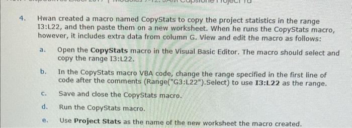 Solved 4. Hwan created a macro named CopyStats to copy the | Chegg.com