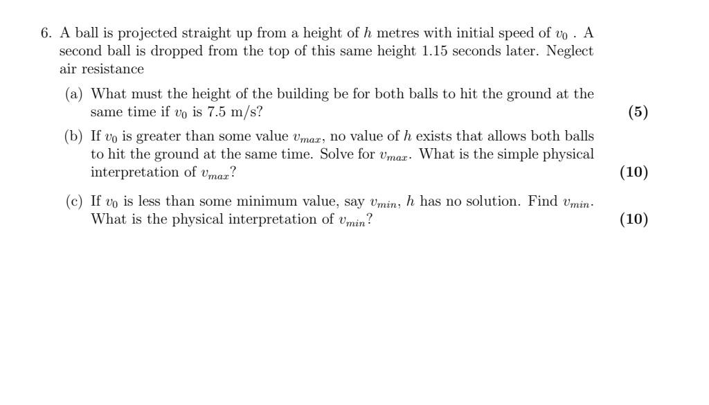 Solved 6. A ball is projected straight up from a height of h | Chegg.com