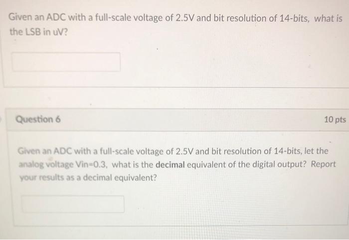 Solved Given an ADC with a full-scale voltage of 2.5V and | Chegg.com