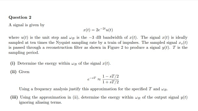 Question 2 A signal is given by z(t) = 2e-2tu(t) | Chegg.com