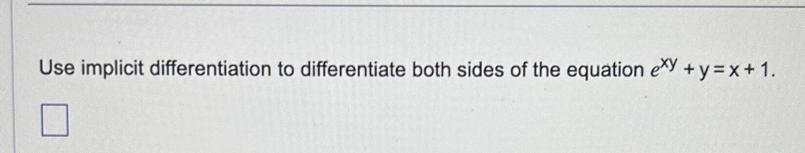 Solved Use implicit differentiation to differentiate both | Chegg.com
