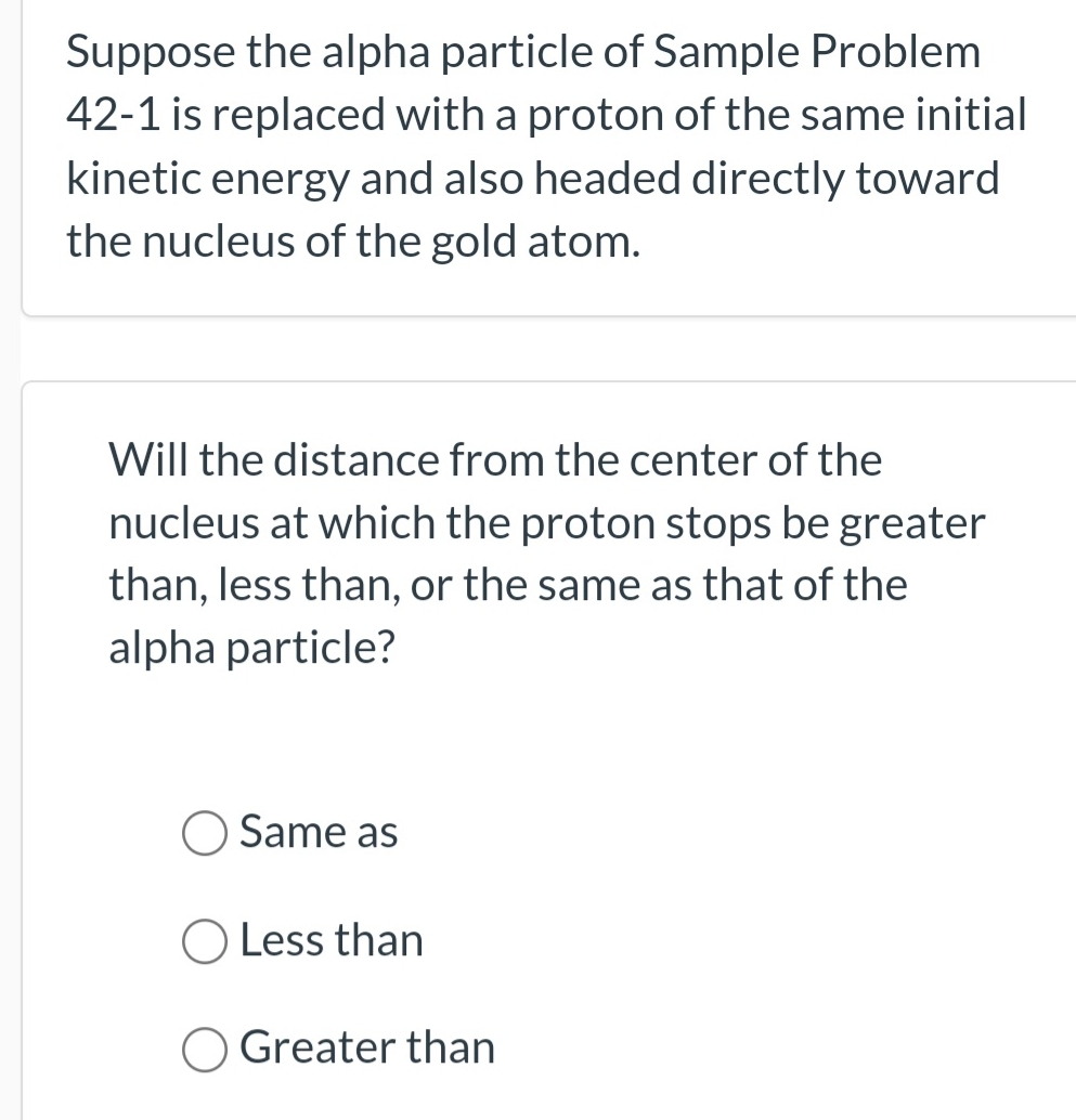 Solved Suppose the alpha particle of Sample Problem 42-1 ﻿is | Chegg.com